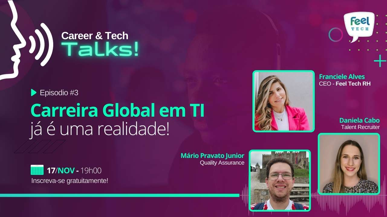 Career & Tech Talks 3º Ep - Carreira Global em TI já é uma realidade!